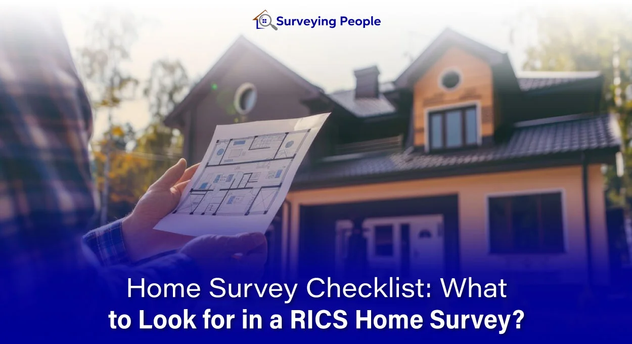 Home Survey Checklist: What to Look for in a RICS Home Survey?