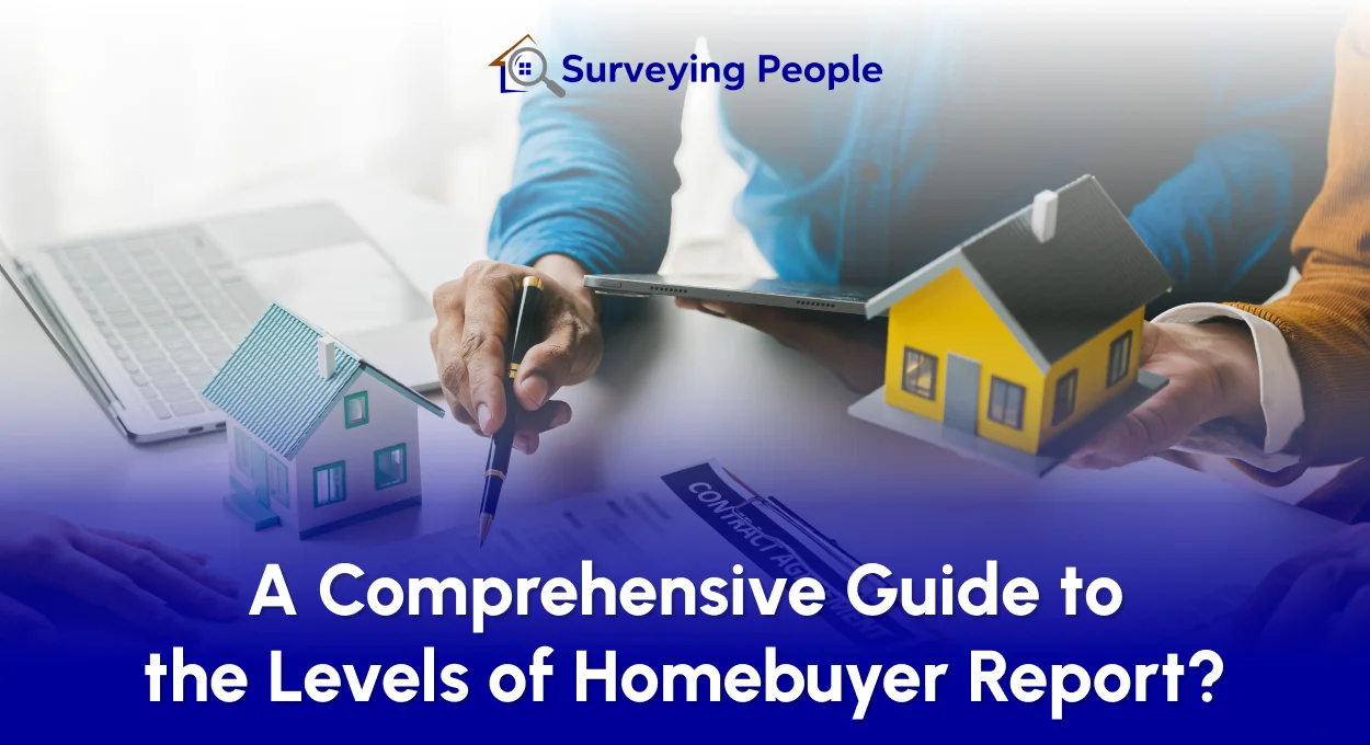 A Comprehensive Guide to the Levels of Homebuyer Report